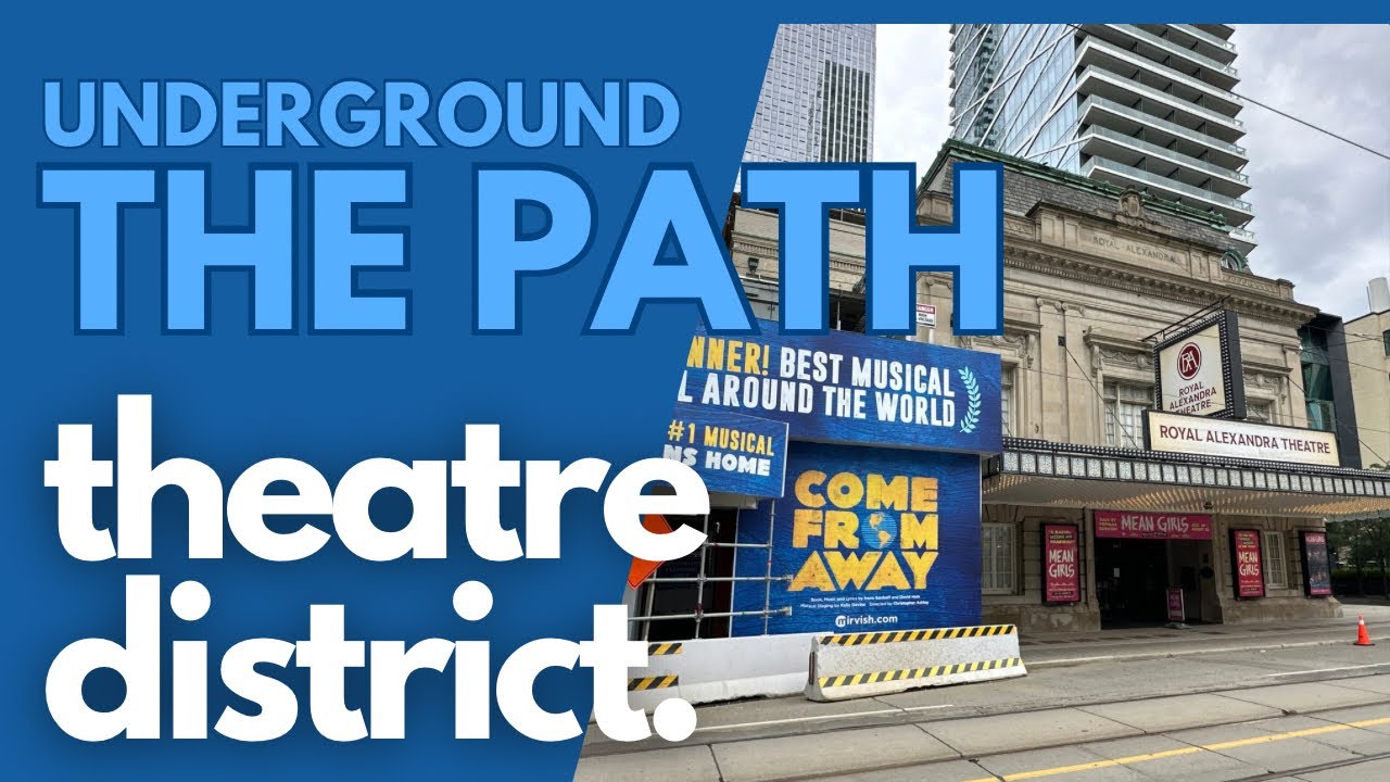 Video Path Map to Theatre District. Stay warm and dry! EXPLORE TORONTO