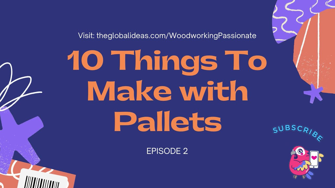 Pallet Projects - 10 Things To Make with Pallets - Episode 2.