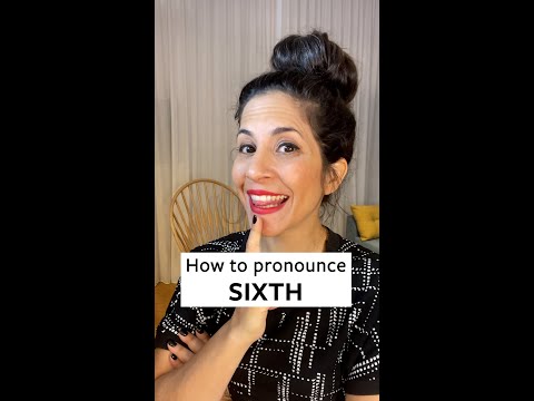 How to Pronounce 'Sixth'