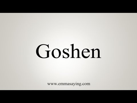 How To Say Goshen