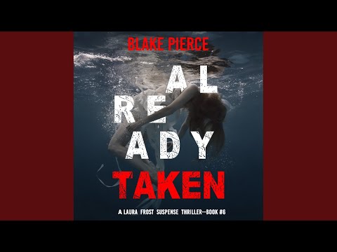 Chapter 22.3 & Chapter 23.1 - Already Taken (A Laura Frost Fbi Suspense Thriller—Book 6)
