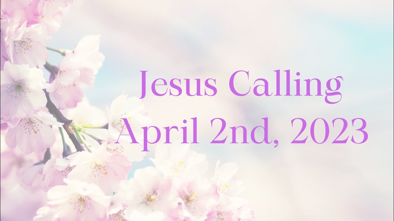 Jesus Calling Daily Devotional for April 2nd #dailydevotion #dailydevotion 