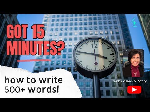 Got 15 Minutes? How to Write 500+ Words