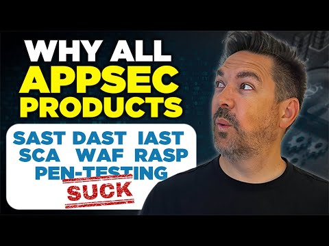 Why All AppSec Products S_ck! (SAST vs DAST vs IAST vs SCA vs WAF vs RASP vs Pen-testing)