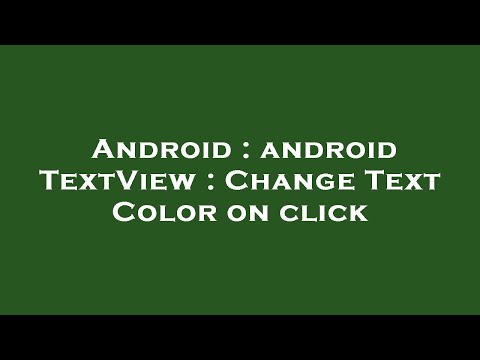 Android : android TextView : Change Text Color on click