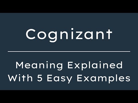 Cognizant Meaning in English, Definition of Cognizant, Meaning of Cognizant With Examples