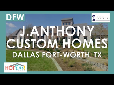 Quality with Homes by J. Anthony in Dallas Fort-Worth, TX