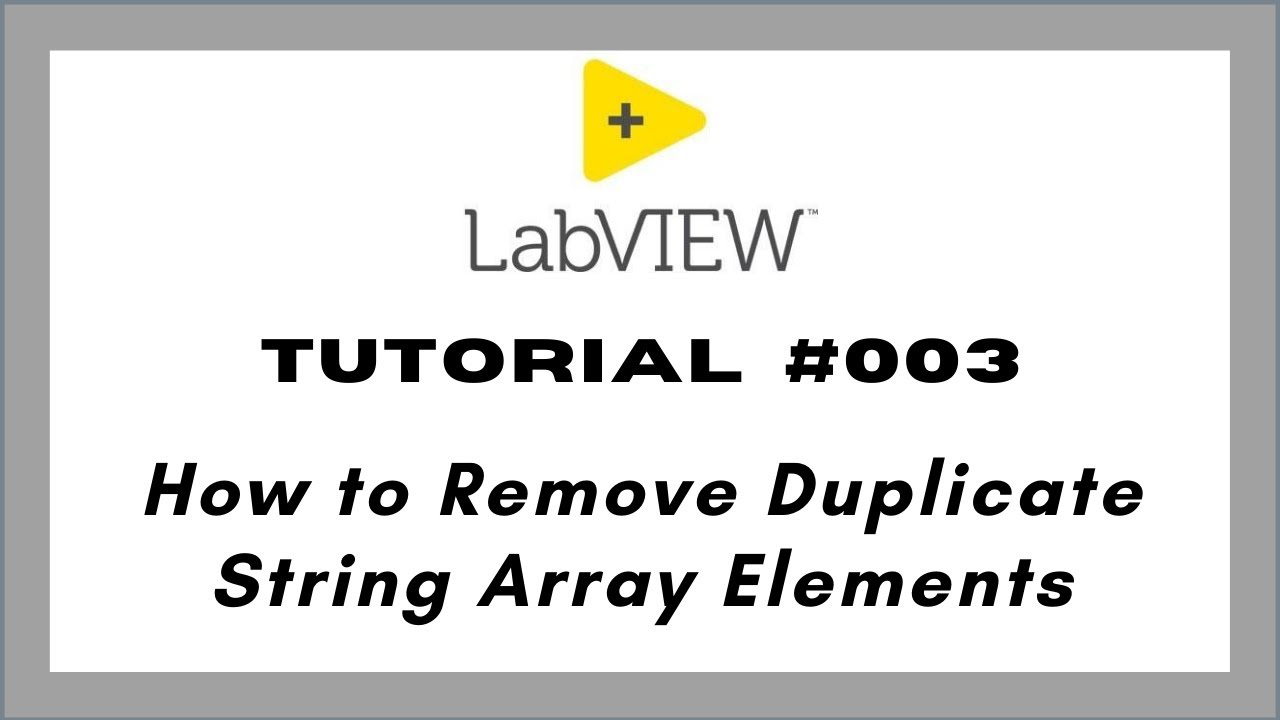 LabVIEW Tutorial #3 : How to Remove Duplicate String Array Elements