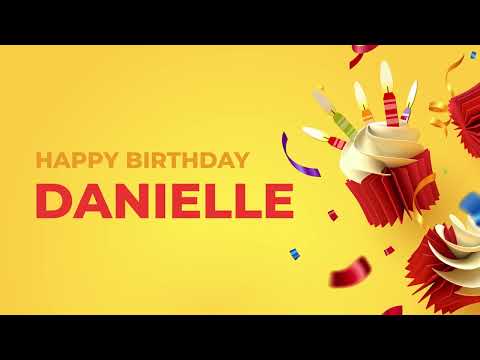 Happy Birthday DANIELLE ! - Happy Birthday Song made especially for You! 🥳