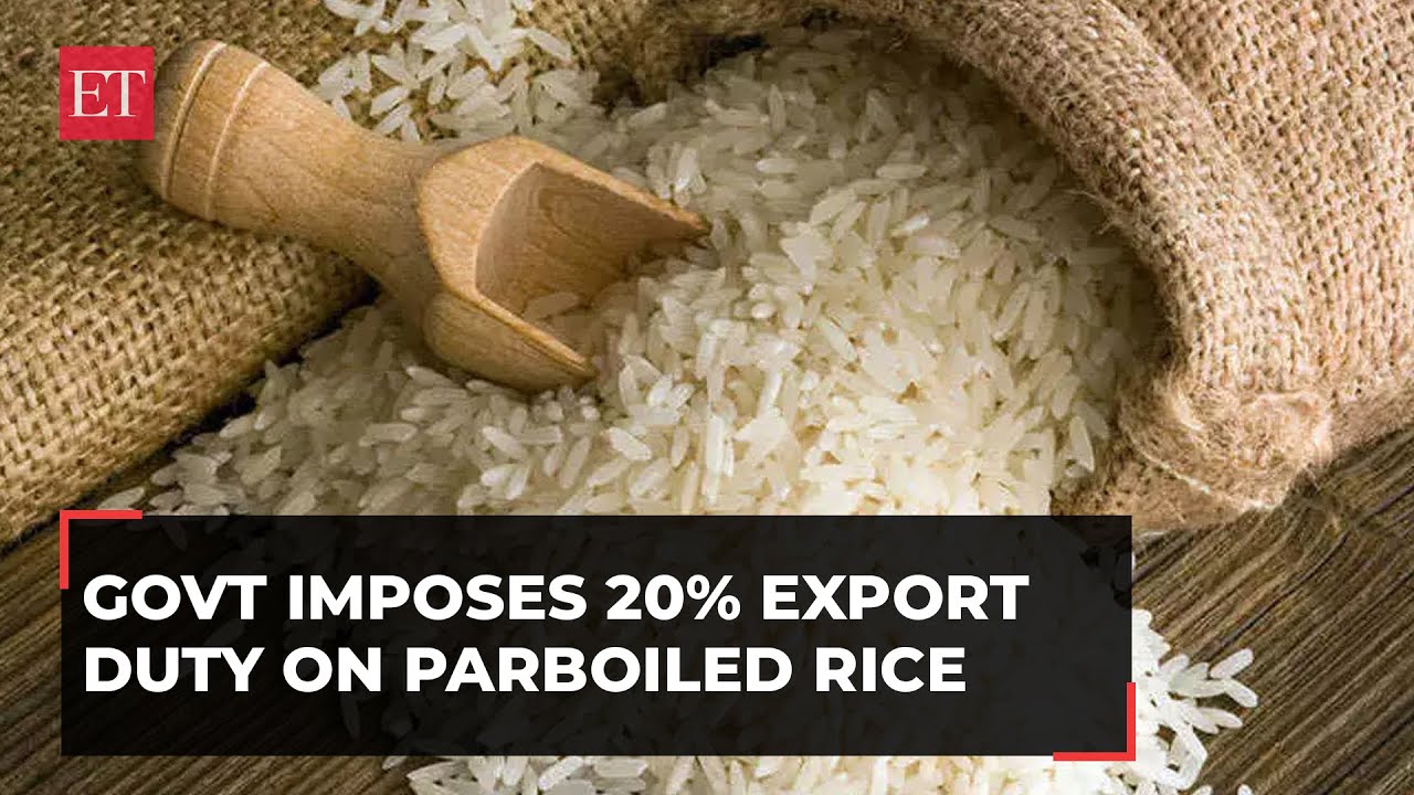 Centre imposes 20% export duty on parboiled rice with immediate effect