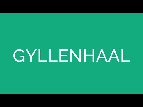 How To Pronounce Gyllenhaal