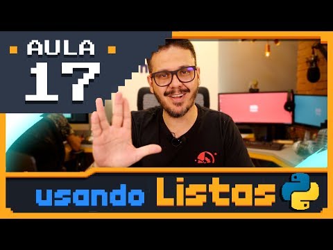 Curso Python #17 - Listas (Parte 1)