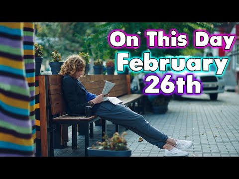 10 Events of February 26th. On This Day