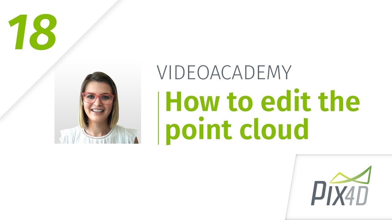 How to edit the 3D Point Cloud - Pix4Dmapper Video Tutorial 18