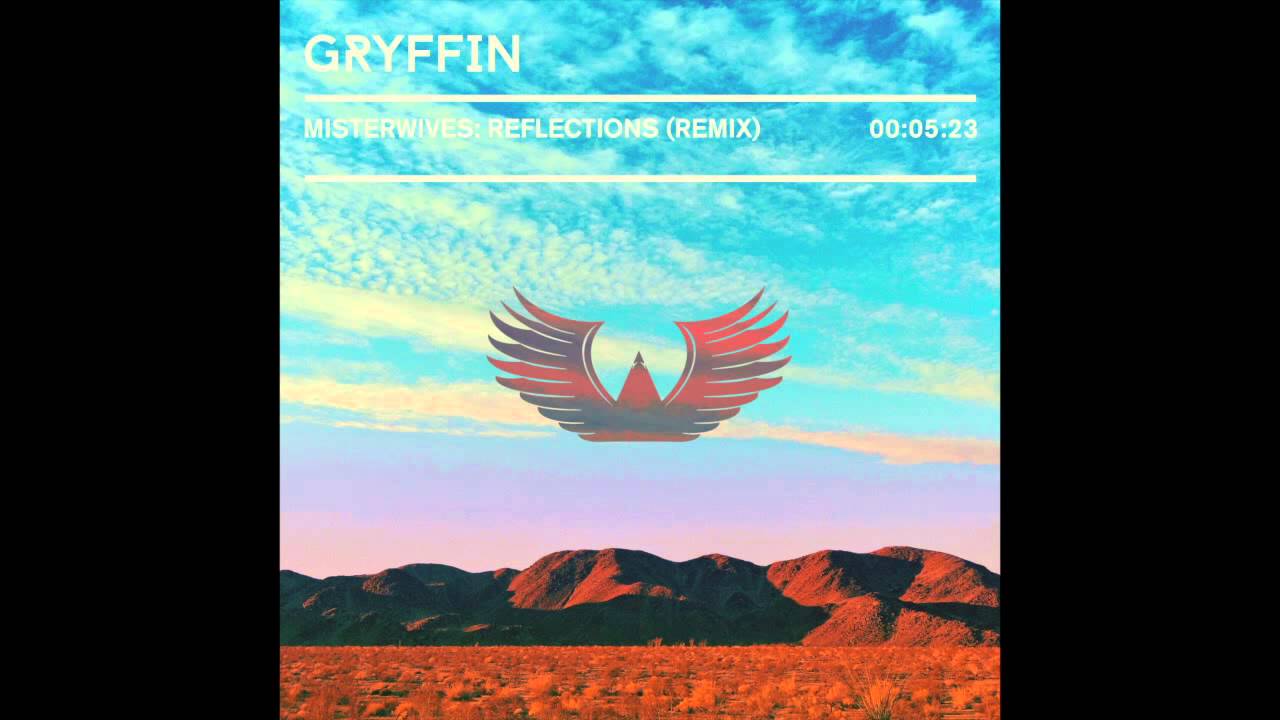 Misterwives - Reflections (Gryffin Remix)