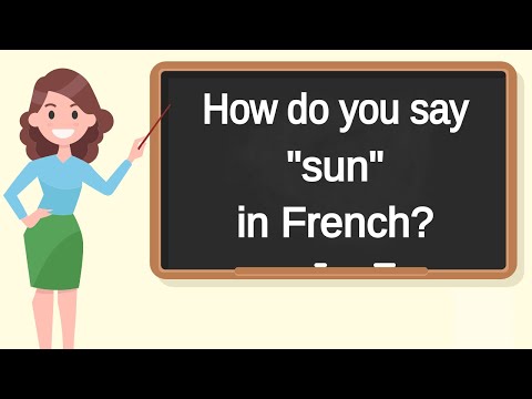 How do you say "sun" in French? | How to say "sun" in French?
