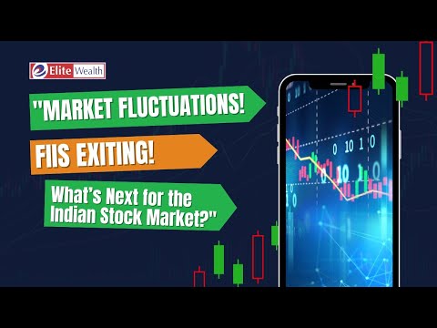 Why Are FIIs Exiting? What's Next for the Indian Stock Market? Elite Wealth Limited