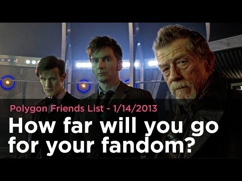 How far will you go for your fandom? - Polygon Friends List 1/14/2014