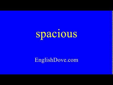 How to pronounce spacious in American English.