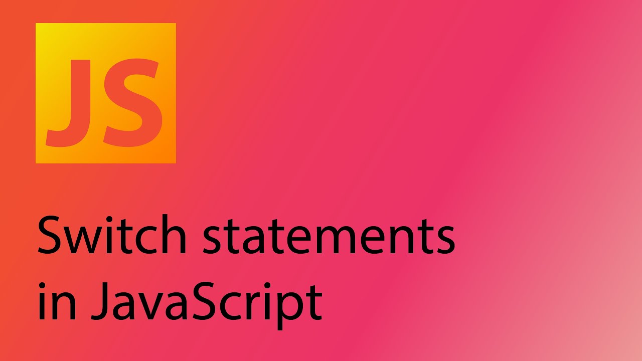 JavaScript 2021 Tutorial 18 - Switch statements