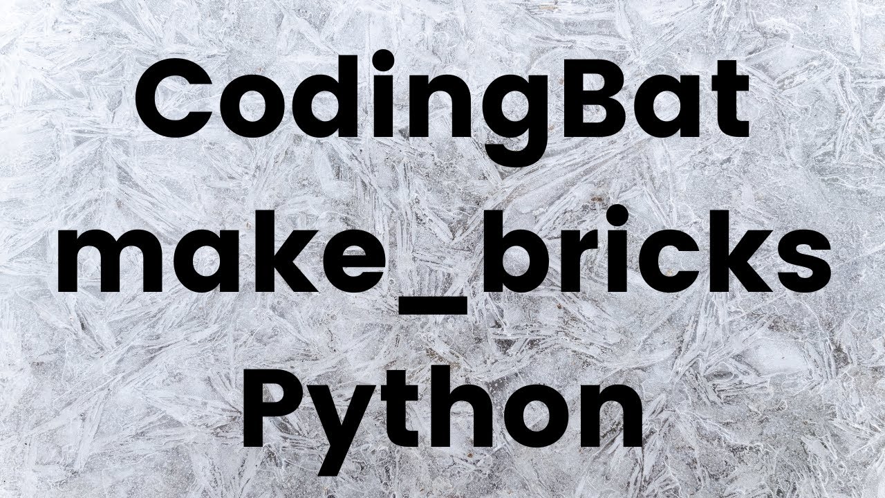 Codingbat.com make_bricks Python