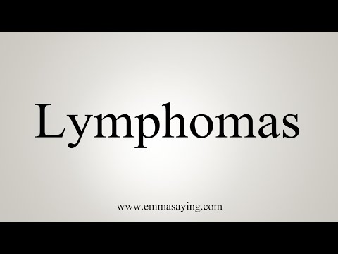 How To Say Lymphomas