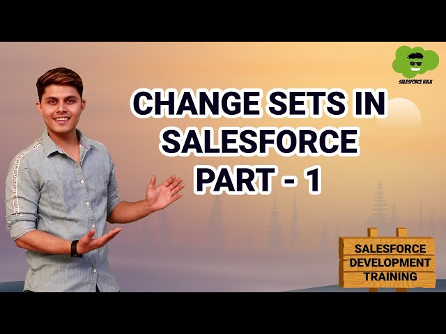 Change Sets in Salesforce Part 1 - S2 Labs