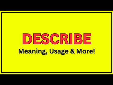 Meaning of Describe | Pronunciation of Describe | Describe In a Sentence