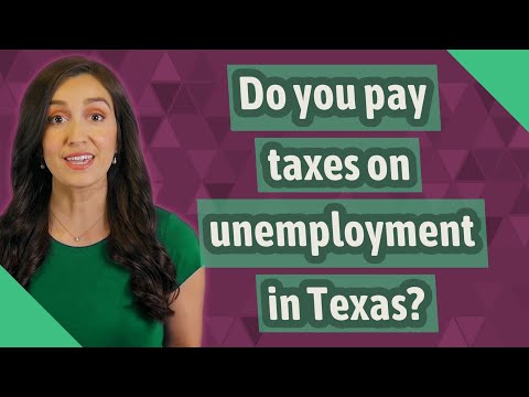 Do you pay taxes on unemployment in Texas?