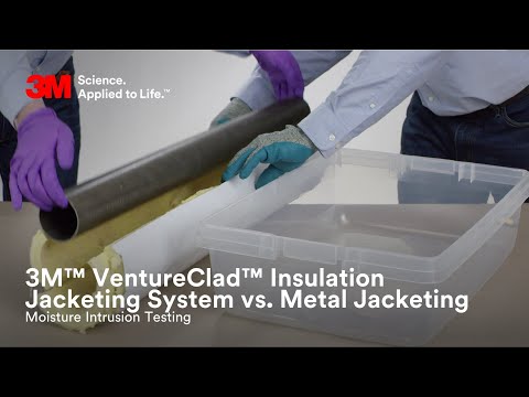 3Mâ„¢ VentureCladâ„¢ Insulation Jacketing System vs. Metal Jacketing: Moisture intrusion testing