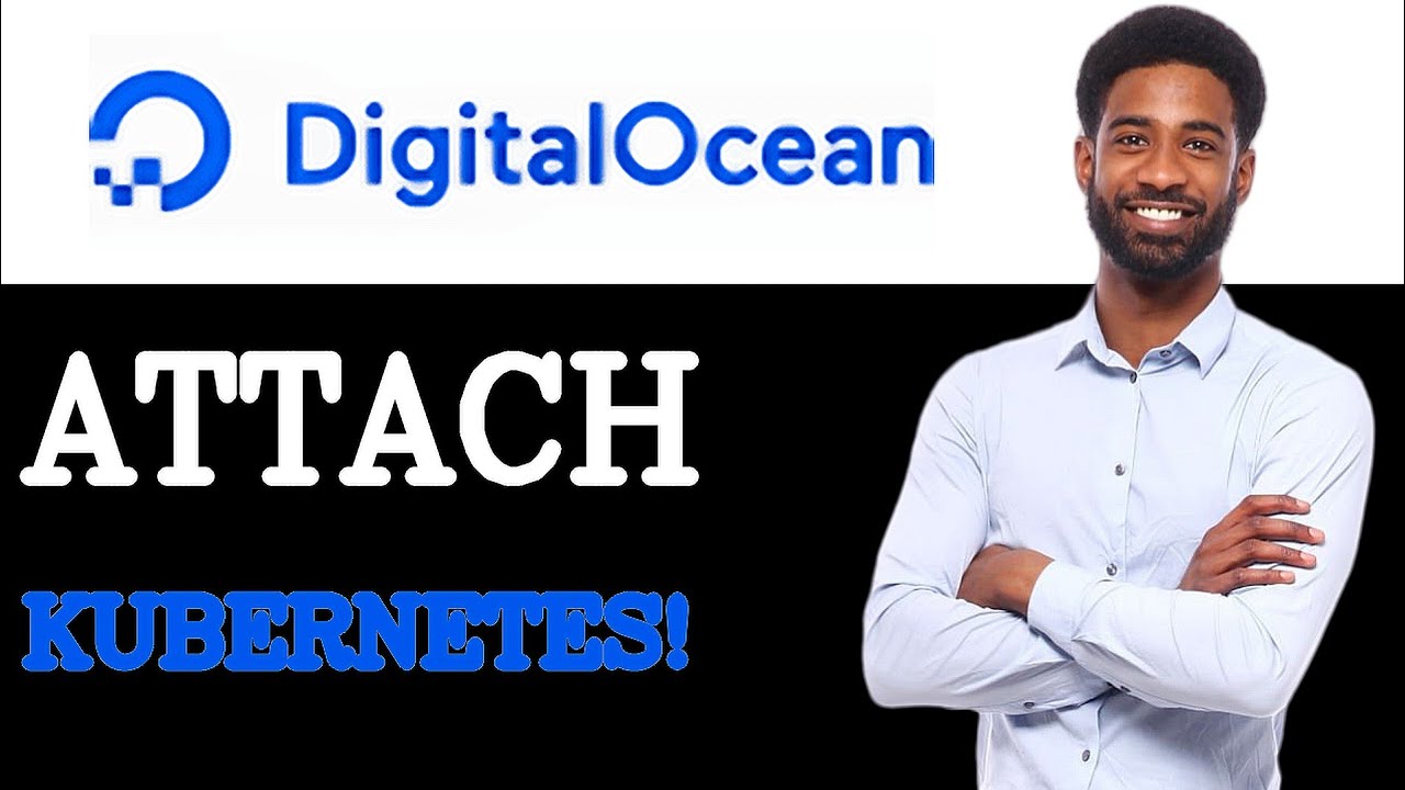 How To Attach DigitalOcean Kubernetes (2025)