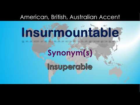 Insurmountable - How to Pronounce Insurmountable in British Accent, Australian Accent