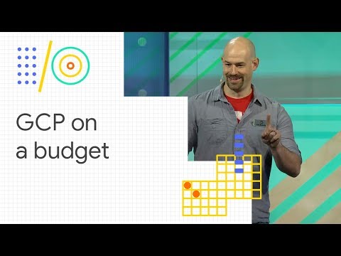 Google Cloud Platform on a shoestring budget (Google I/O '18)