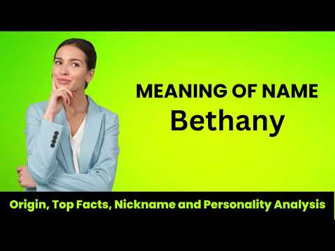 Bethany Baby Name Facts, Meaning, Personality, Nickname, Origin, Similar Names and Poetry