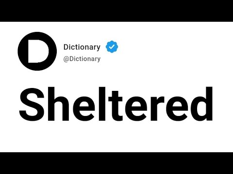 Sheltered Meaning In English