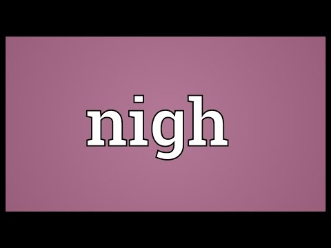 Nigh Meaning