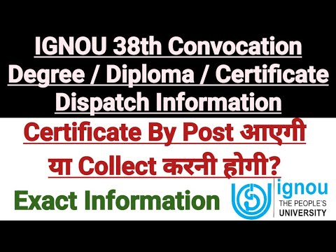 IGNOU 38th Convocation Degree / Diploma / Certificate Dispatch Information