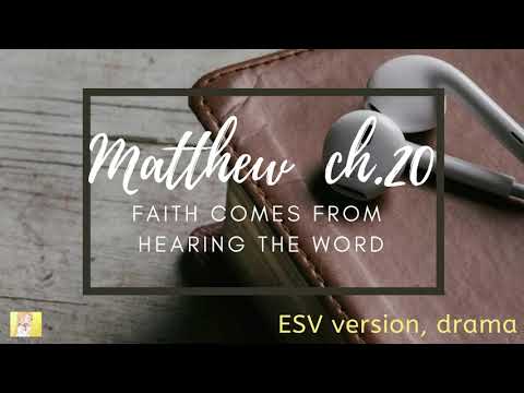 Matthew chapter 20 | ESV | dramatized audio