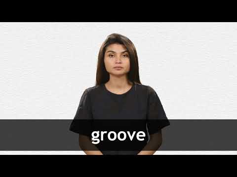 GROOVE - Definition & Translations | Collins English Dictionary