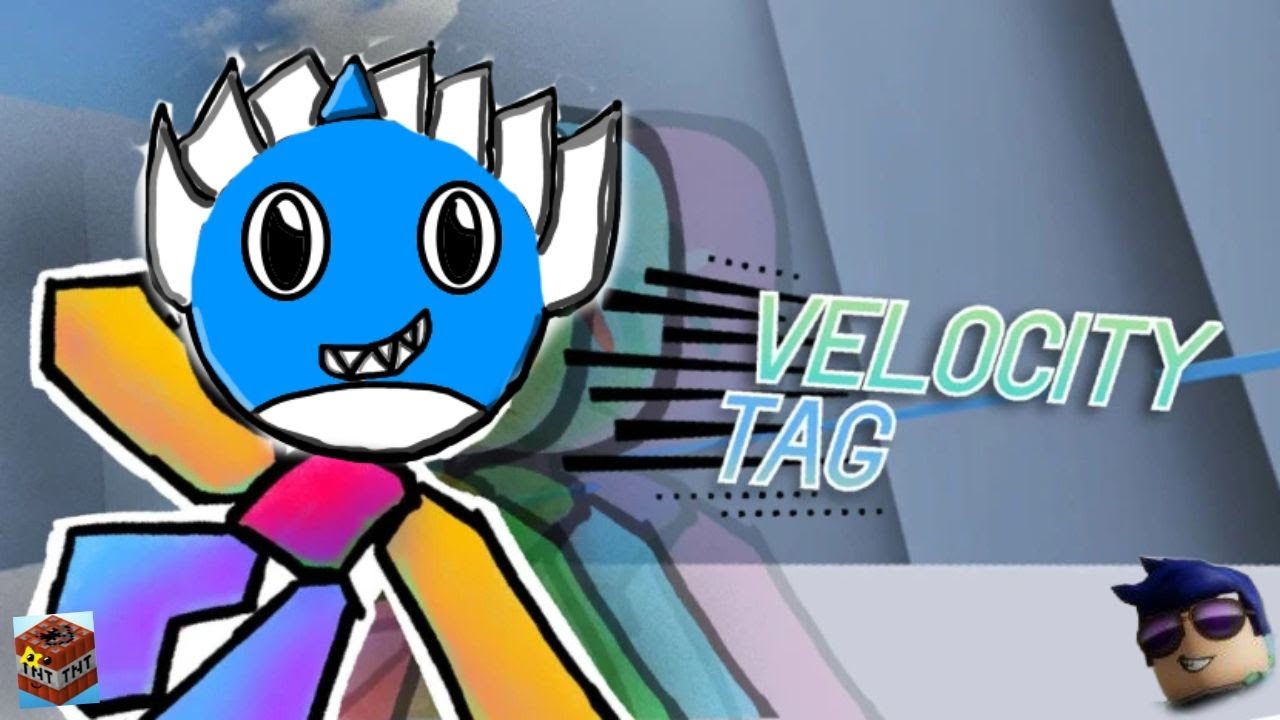 I'm playing Roblox Velocity Tag
