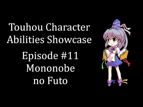 Touhou Character Abilities Showcase | Episode 11 | Futo