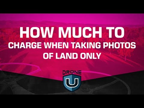 Drone Photography Pricing: How much to charge when taking photos of land only