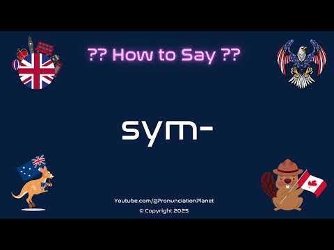 π π How to Pronounce sym-? (CORRECTLY) | Pronunciation Planet