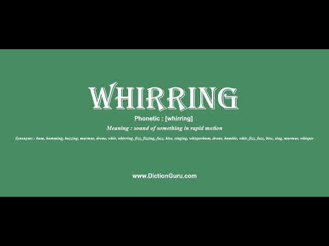 whirring: How to pronounce whirring with Phonetic and Examples
