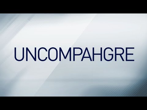 How do you pronounce 'Uncompahgre?'