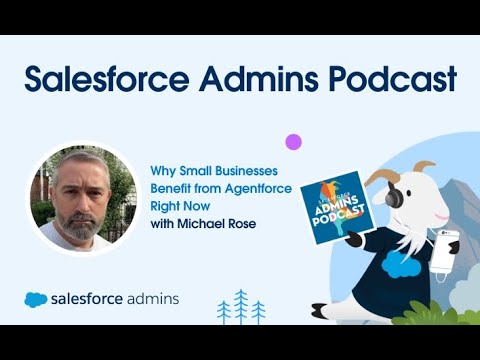 Why Small Businesses Benefit from Agentforce Right Now