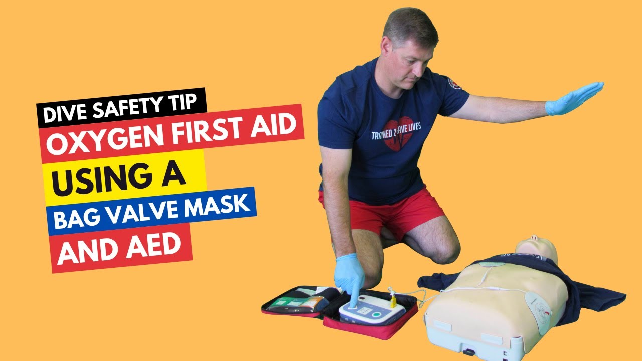 Dive Safety Tips: Oxygen First Aid Administration with an AED and a Bag Valve Mask