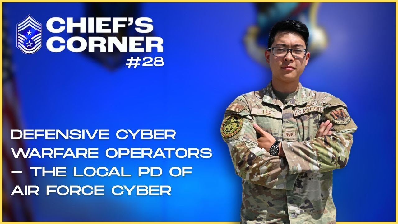 The Life of an Air Force Defensive Cyber Warfare Operator - Chief's Corner #28