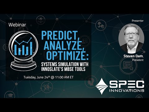 Predict, Analyze, Optimize: Systems Simulations With Innoslate's MBSE Tools