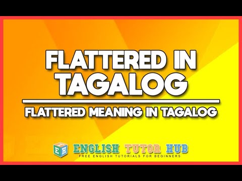 Flattered In Tagalog – Flattered Meaning In Tagalog Translation